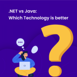 .NET vs Java: Which Technology Is Better for Software Development?